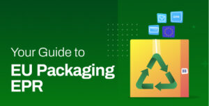 A Guide to EU Packaging EPR (Extended Product Responsibilty)